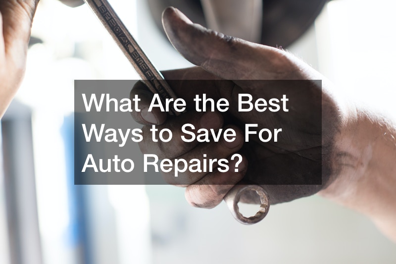 What Are The Best Ways To Save For Auto Repairs FinanciaRUL