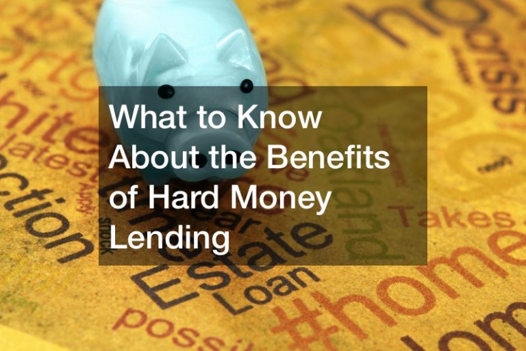 What to Know About the Benefits of Hard Money Lending - FinanciaRUL